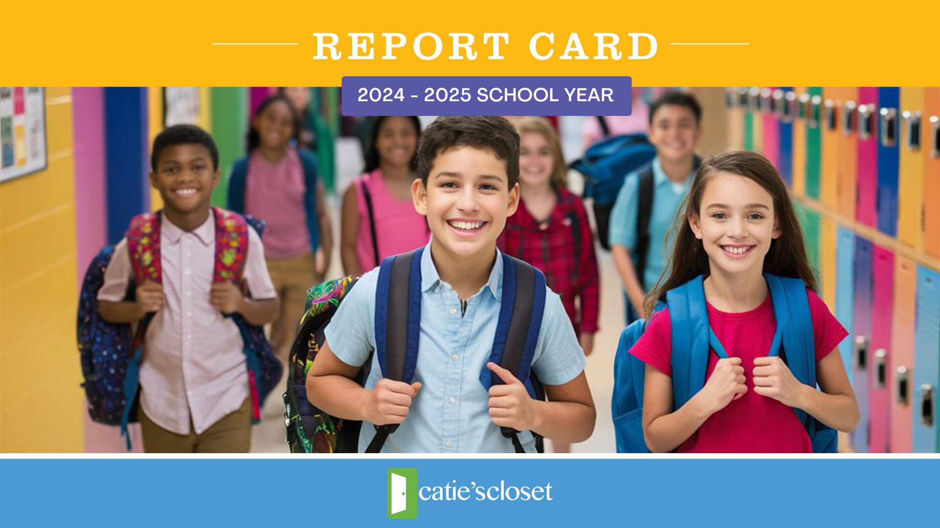 Catie's Closet School Year 2024/2025 Report Card | Catie's Closet